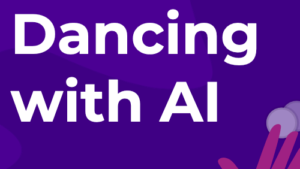 Dancing with AI